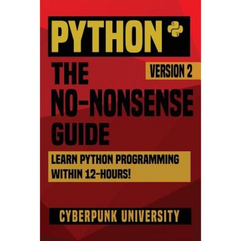Python The No Nonsense Guide Learn Python Programming Within 12 Hours