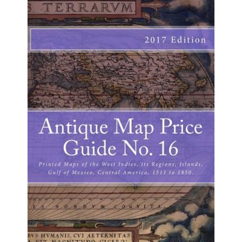Antique Map Price Guide No. 16: Printed Maps of the West Indies Its ...