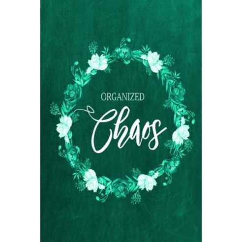 Chalkboard Journal - Organized Chaos (Green): 100 Page 6" X 9" Ruled ...