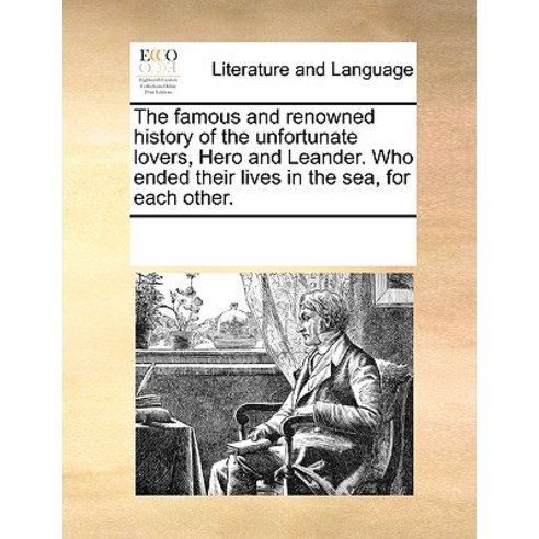 The Famous and Renowned History of the Unfortunate Lovers Hero and ...