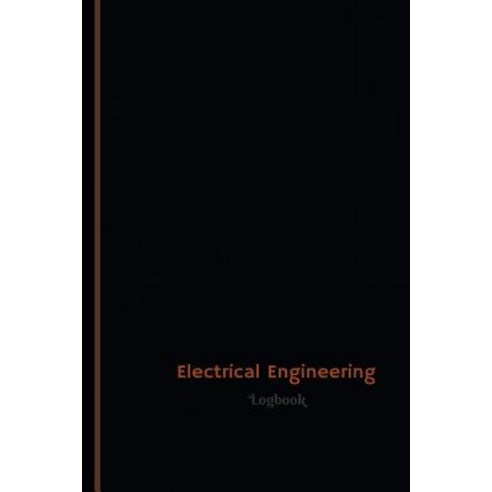 Electrical Engineering Log (Logbook Journal - 120 Pages 6 X 9 Inches ...