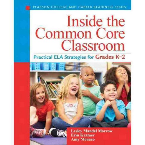 Inside the Common Core Classroom: Practical ELA Strategies for Grades K ...