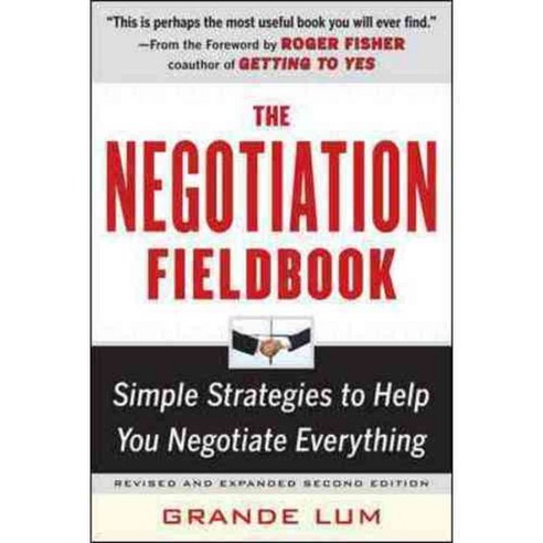 The Negotiation Fieldbook: Simple Strategies to Help You Negotiate ...