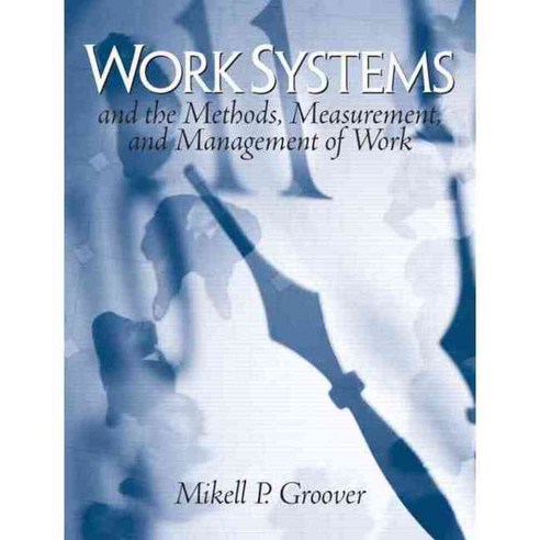 Work Systems and The Methods Measurement and Management Of Work ...
