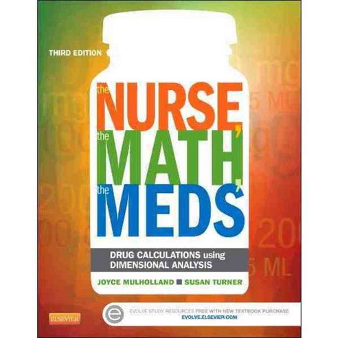 The Nurse the Math the Meds: Drug Calculations Using Dimensional ...