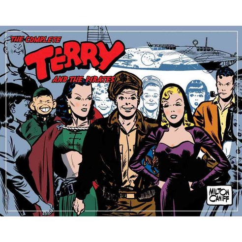 The Complete Terry and the Pirates 6: 1945-1946, Idea & Design Works ...