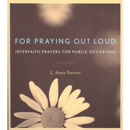 For Praying Out Loud: Interfaith Prayers for Public Occasions, Skinner ...