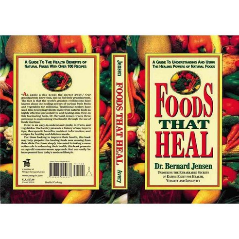 Foods That Heal: A Guide to Understanding and Using the Healing Powers ...