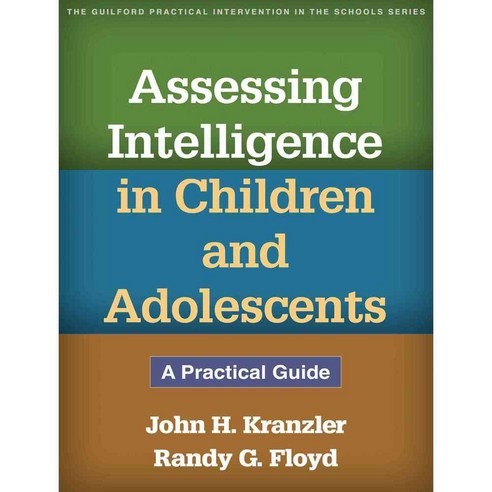 Assessing Intelligence in Children and Adolescents: A Practical Guide ...