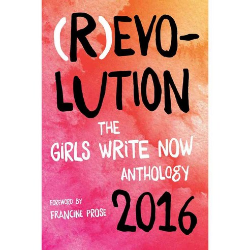 R Evo-lution: The Girls Write Now 2016 Anthology, She Writes Pr - 가격 변동 ...
