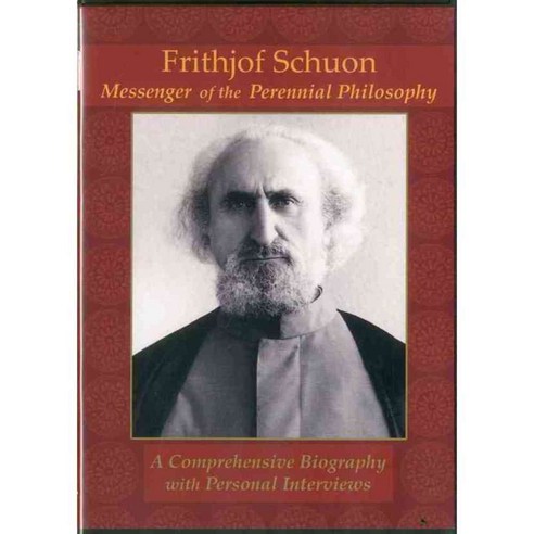 Frithjof Schuon: Messenger of the Perennial Philosophy, World Wisdom ...