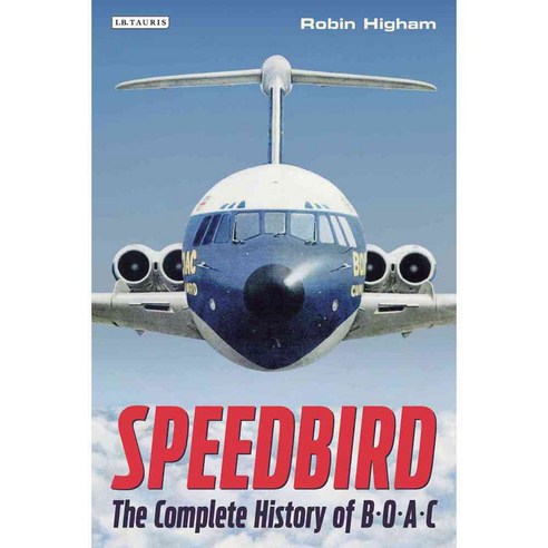 Speedbird: The Complete History of B.O.A.C, Tauris Academic Studies ...
