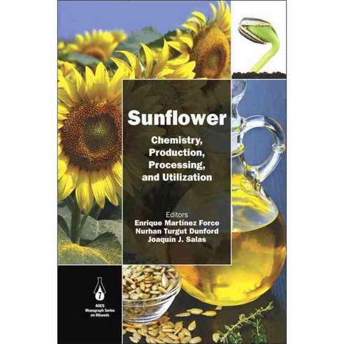 Sunflower: Chemistry Production Processing and Utilization, Amer Oil ...