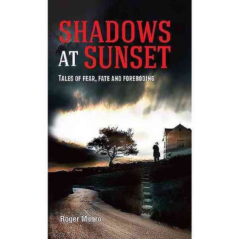 Shadows at Sunset: Tales of Fear Fate and Foreboding, Mereo Books - 가격 ...