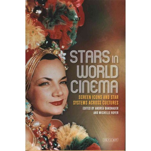 Stars in World Cinema: Screen Icons and Star Systems Across Cultures ...