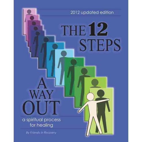 The 12 Steps: A Way Out : A Spiritual Process for Healing Damaged ...