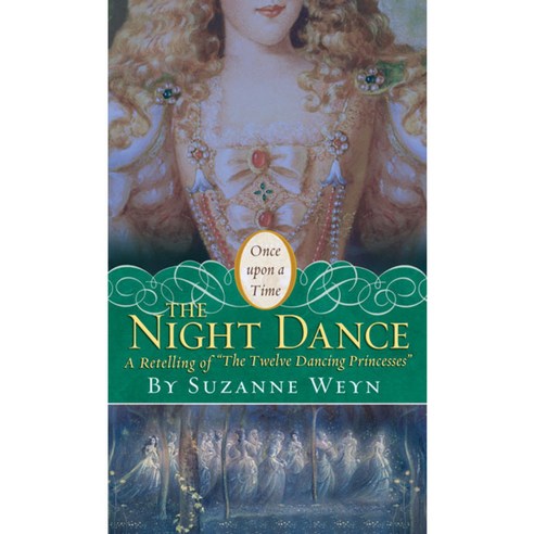 The Night Dance: A Retelling of the Twelve Dancing Princesses, Simon ...
