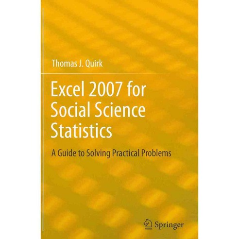 Excel 2007 for Social Science Statistics: A Guide to Solving Practical Problems