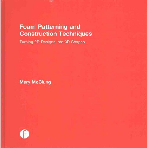 Foam Patterning and Construction Techniques: Turning 2D Designs into 3D ...