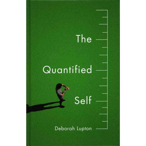 The Quantified Self: A Sociology of Self-tracking 양장, Polity Pr - 가격 변동 ...