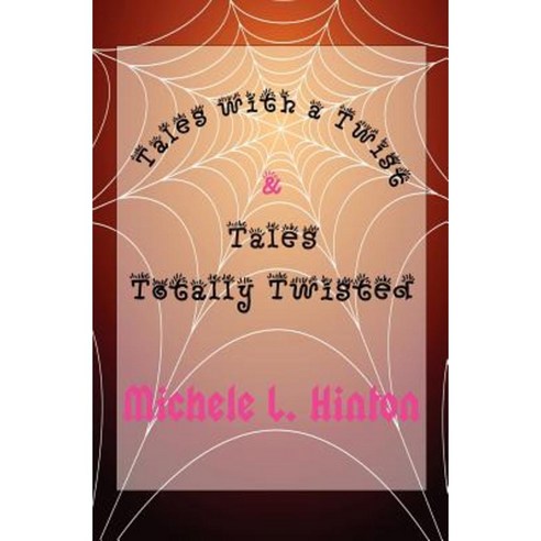 Tales with a Twist & Tales Totally Twisted Paperback, Createspace ...