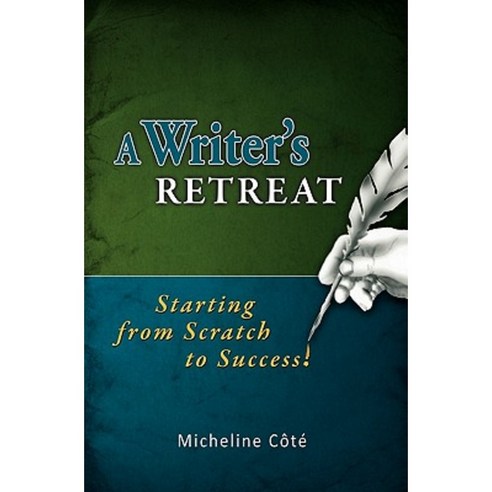 A Writer''s Retreat: Starting from Scratch to Success! Paperback ...