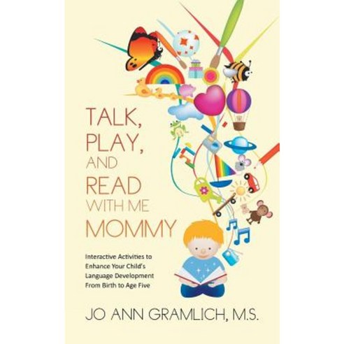 Talk Play and Read with Me Mommy: Interactive Activities to Enhance ...