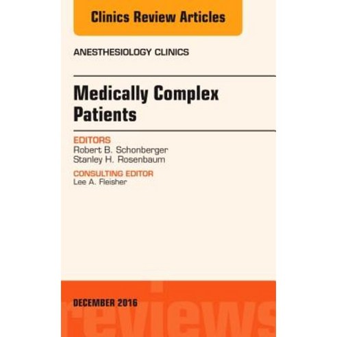 Medically Complex Patients an Issue of Anesthesiology Clinics Hardcover, Elsevi