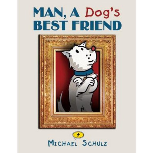Man a Dog''s Best Friend Paperback, Createspace Independent Publishing ...