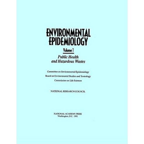 Environmental Epidemiology Volume 1: Public Health and Hazardous Wastes ...