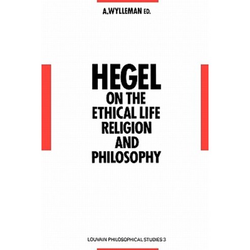 Hegel on the Ethical Life Religion and Philosophy: Studies in Hegel''s ...