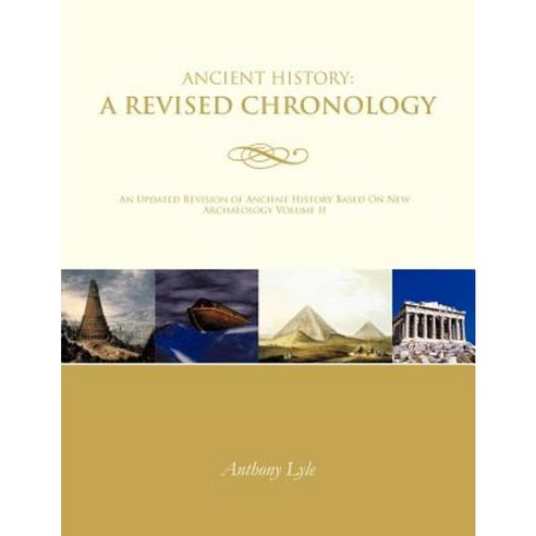 Ancient History: A Revised Chronology: An Updated Revision of Ancient ...