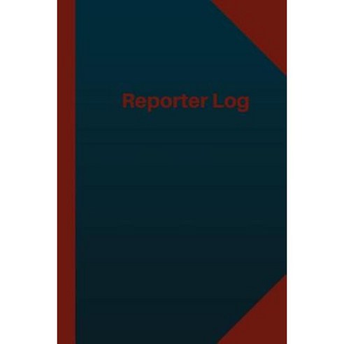 Reporter Log (Logbook Journal - 124 Pages 6x9 Inches): Reporter Logbook ...