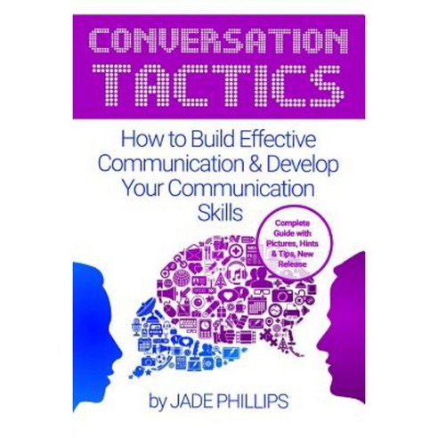 Conversation Tactics: How to Build Effective Communication & Develop ...