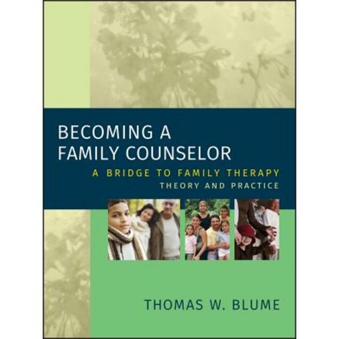 Becoming a Family Counselor: A Bridge to Family Therapy Theory and ...