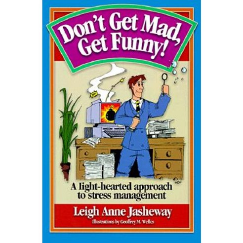 Don''t Get Mad Get Funny!: Using Your Humor to Manage Stress Paperback ...