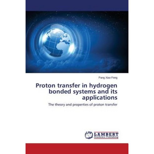 Proton Transfer in Hydrogen Bonded Systems and Its Applications ...