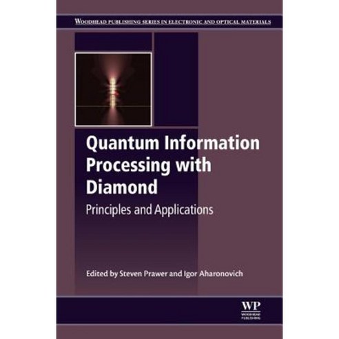 Quantum Information Processing with Diamond: Principles and Applications Paperb
