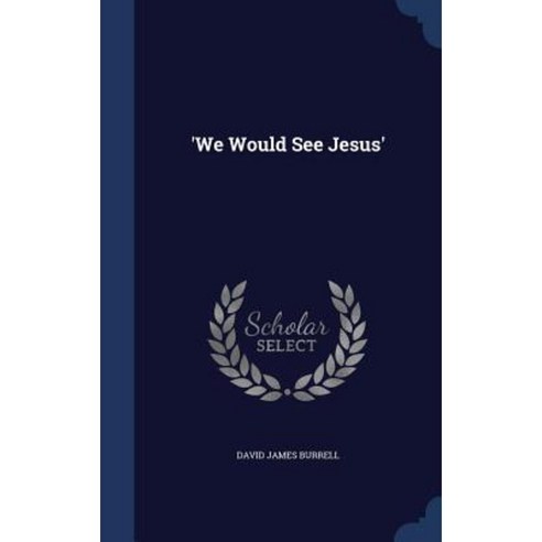 ''We Would See Jesus'' Hardcover, Sagwan Press - 가격 변동 추적 그래프 - 역대가