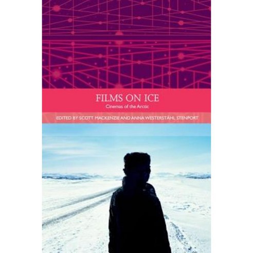 Films on Ice: Cinemas of the Arctic Hardcover, Edinburgh University ...