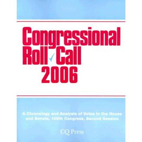 Congressional Roll Call 2006: The 109th Congress Second Session ...