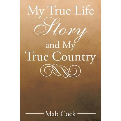 My True Life Story and My True Country Paperback, Xlibris - 최저가 알림ㆍ특가 ...