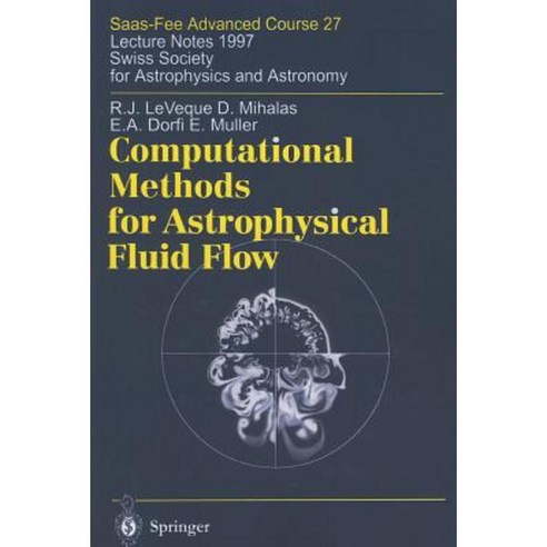 Computational Methods for Astrophysical Fluid Flow: Lecture Notes 1997 ...