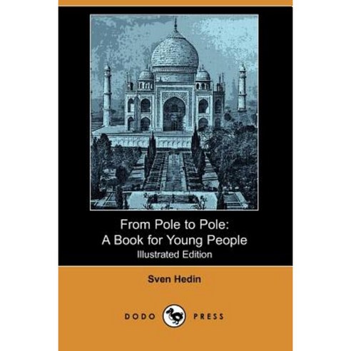 From Pole to Pole: A Book for Young People (Illustrated Edition) (Dodo ...