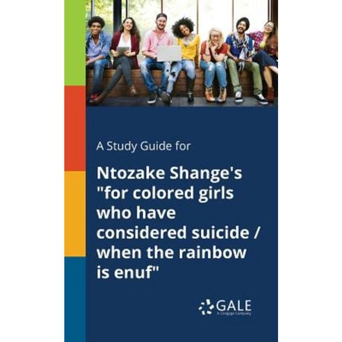 A Study Guide for Ntozake Shange''s for Colored Girls Who Have ...