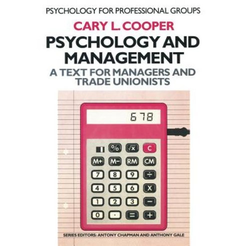 Psychology and Management: A Text for Managers and Trade Unionists ...