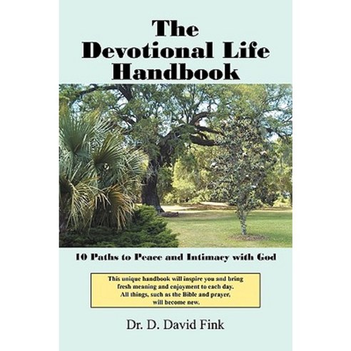 The Devotional Life Handbook: 10 Paths to Peace and Intimacy with God ...