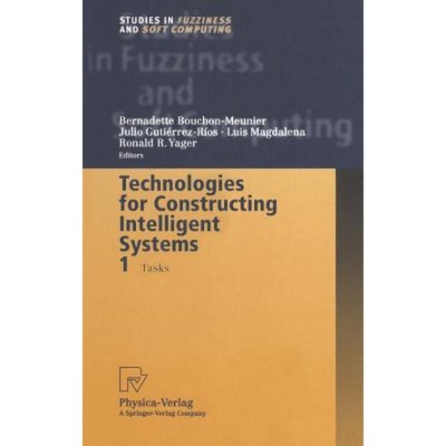 Technologies for Constructing Intelligent Systems 1: Tasks Hardcover, Physica-V