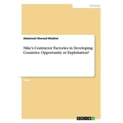 Nike''s Contractor Factories Indeveloping Countries. Opportunity or ...