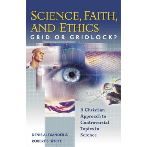 Science Faith and Ethics: Grid or Gridlock? Paperback, Hendrickson ...